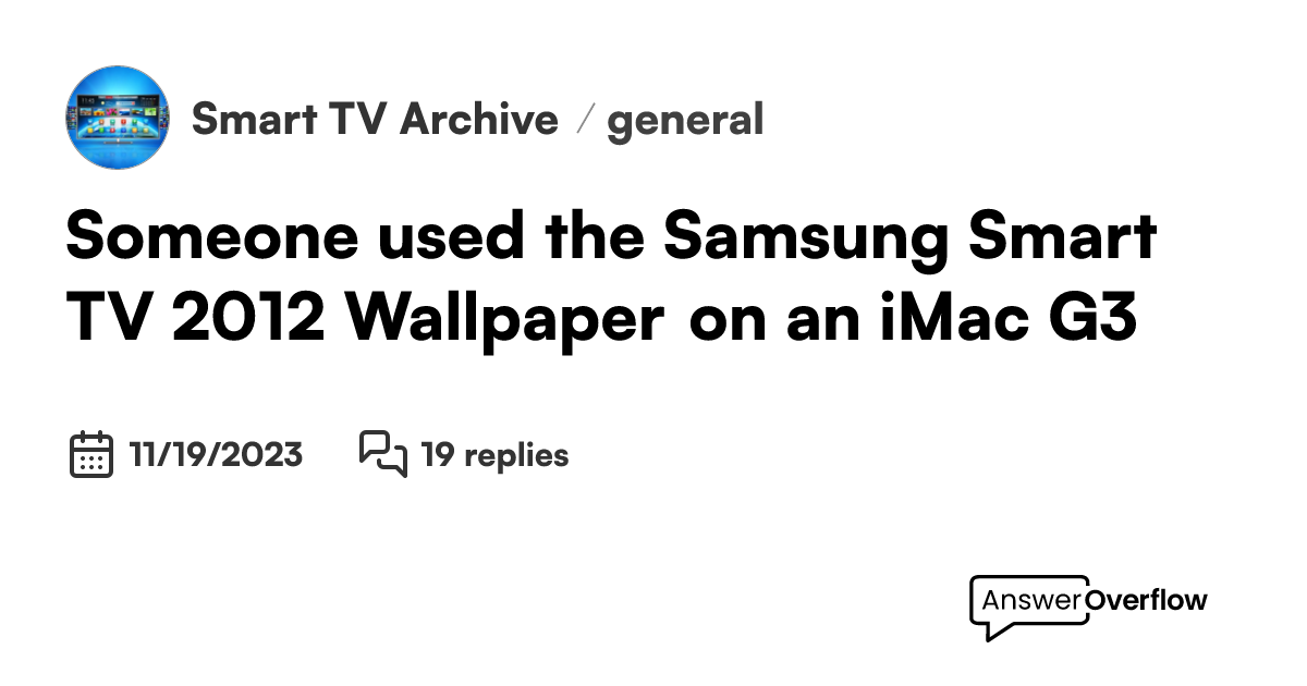 Someone used the Samsung Smart TV 2012 Wallpaper on an iMac G3. - Smart TV Archive