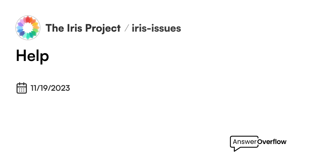 Help! - The Iris Project