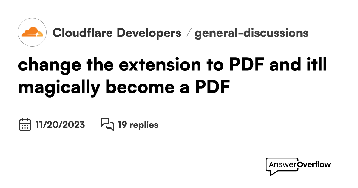 ^ change the extension to PDF and it'll magically become a PDF - Cloudflare Developers