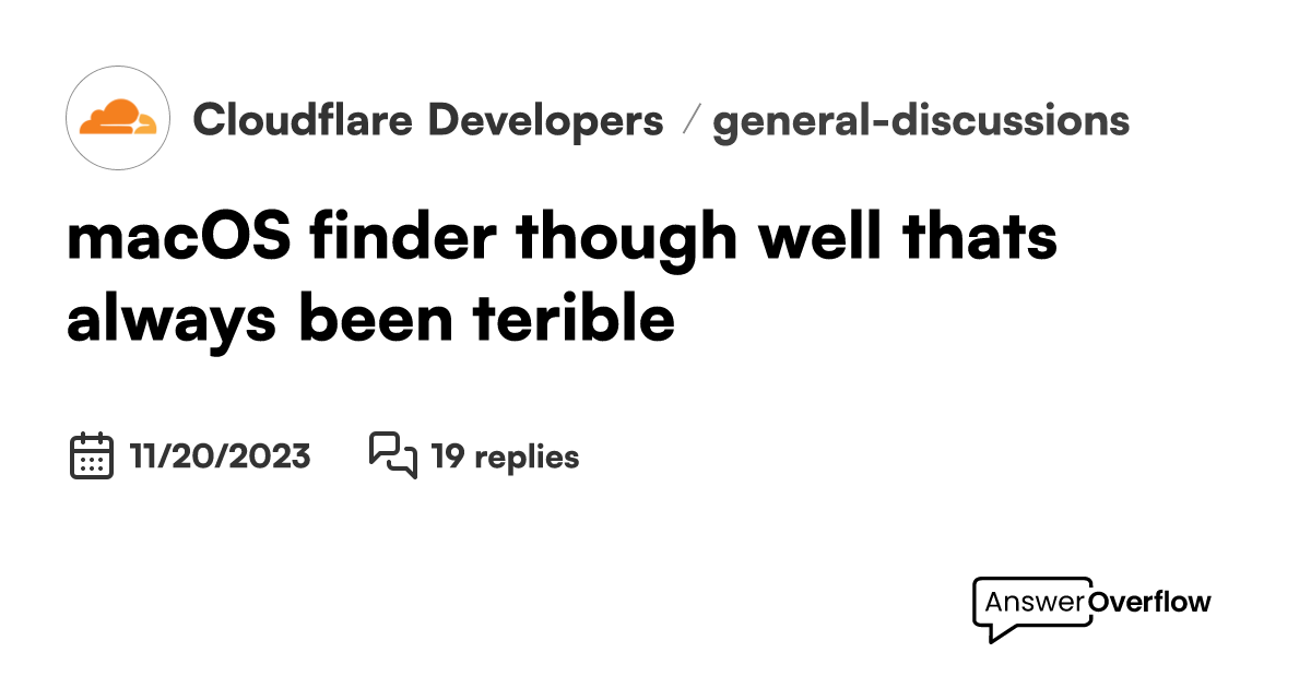 macOS finder though, well that's always been terible - Cloudflare Developers