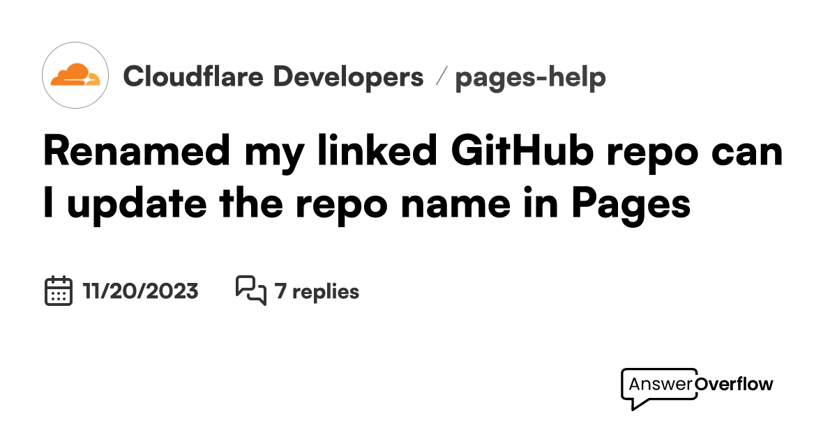 Renamed my linked GitHub repo... can I update the repo name in Pages? - Cloudflare Developers