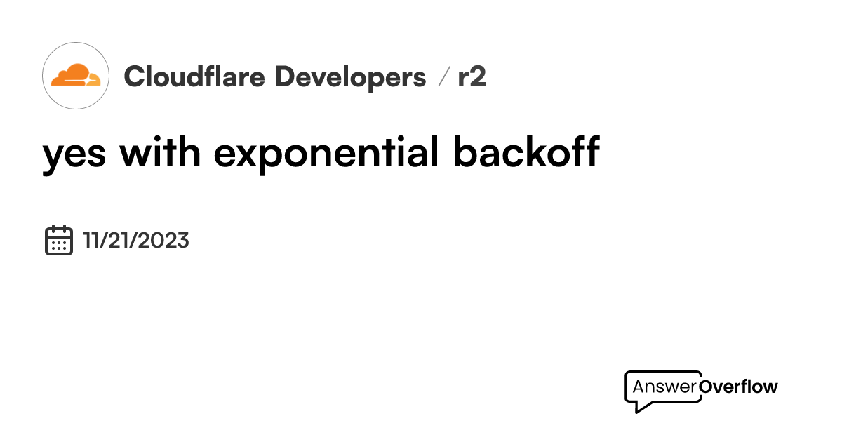 yes with exponential backoff. - Cloudflare Developers