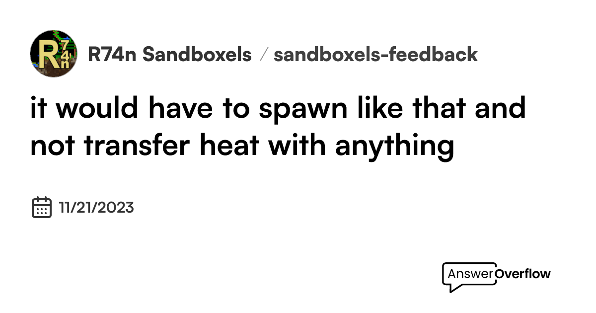 it would have to spawn like that and not transfer heat with anything ...