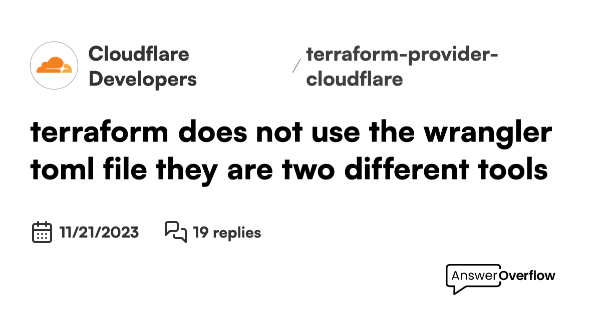 terraform does not use the wrangler toml file. they are two different tools. - Cloudflare Developers