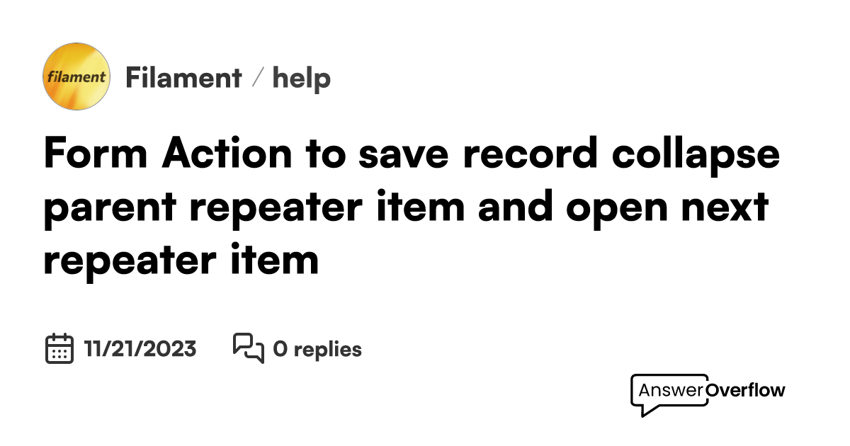 Form Action to save record, collapse parent repeater item and open next repeater item - Filament