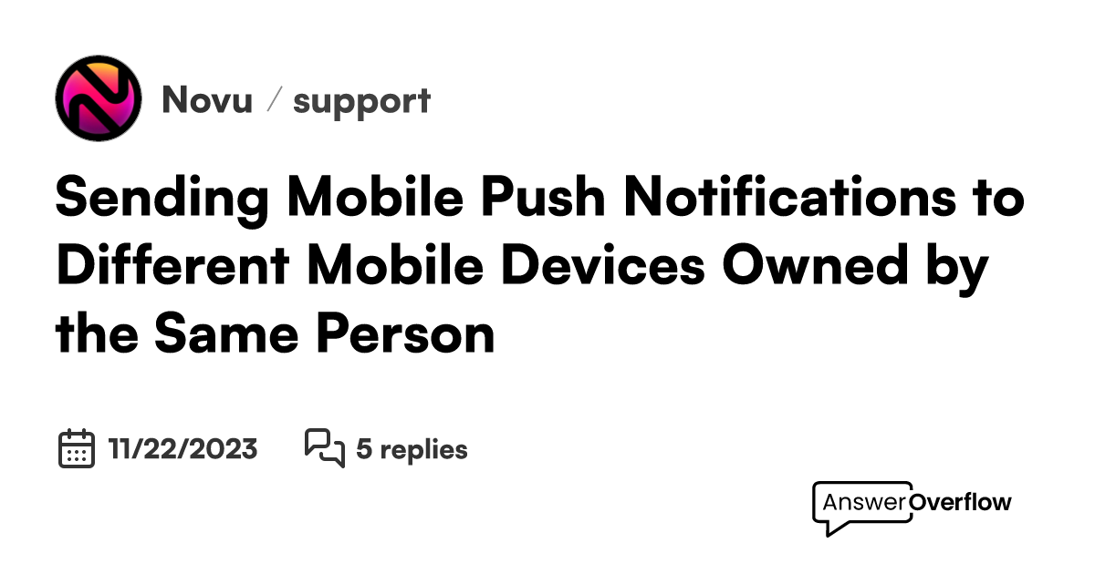 Sending Mobile Push Notifications to Different Mobile Devices Owned by the Same Person - Novu