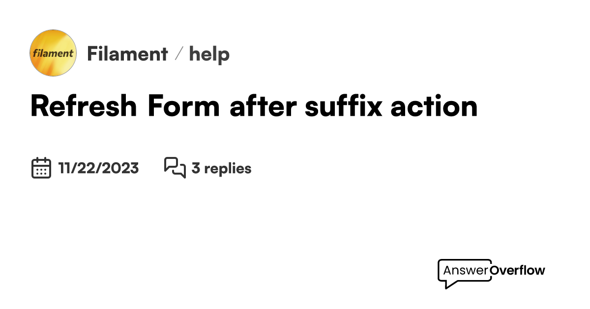 Refresh Form after suffix action - Filament