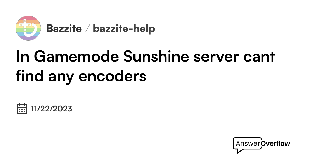 In Gamemode, Sunshine server can't find any encoders. - Bazzite