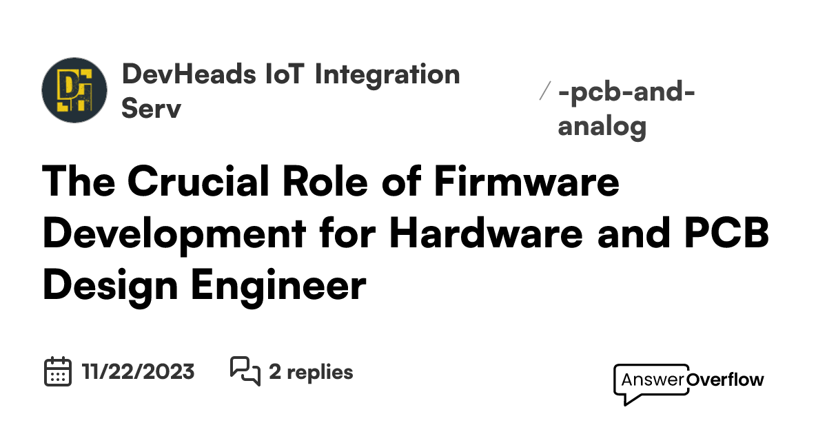 The Crucial Role of Firmware Development for Hardware and PCB Design ...