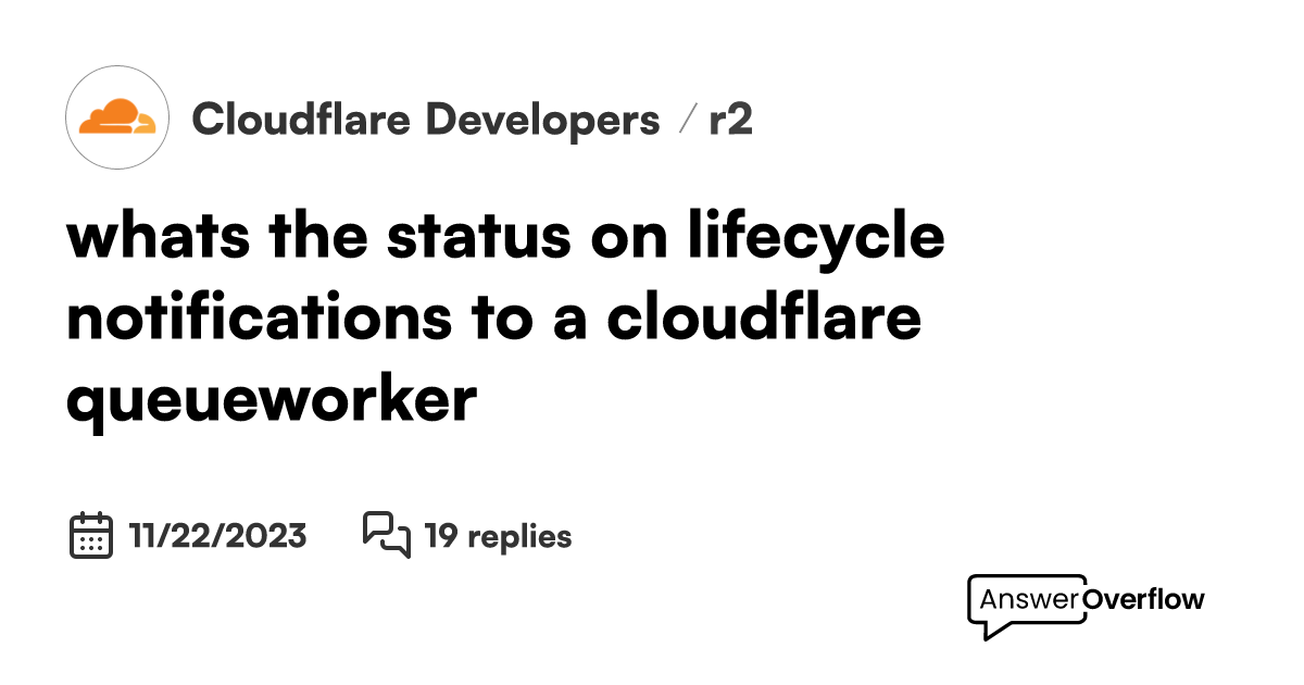 whats the status on lifecycle notifications to a cloudflare queue/worker? - Cloudflare Developers