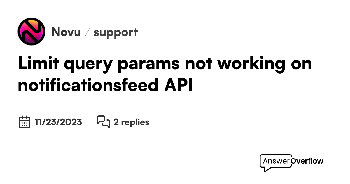 Limit query params not working on notifications/feed API - Novu