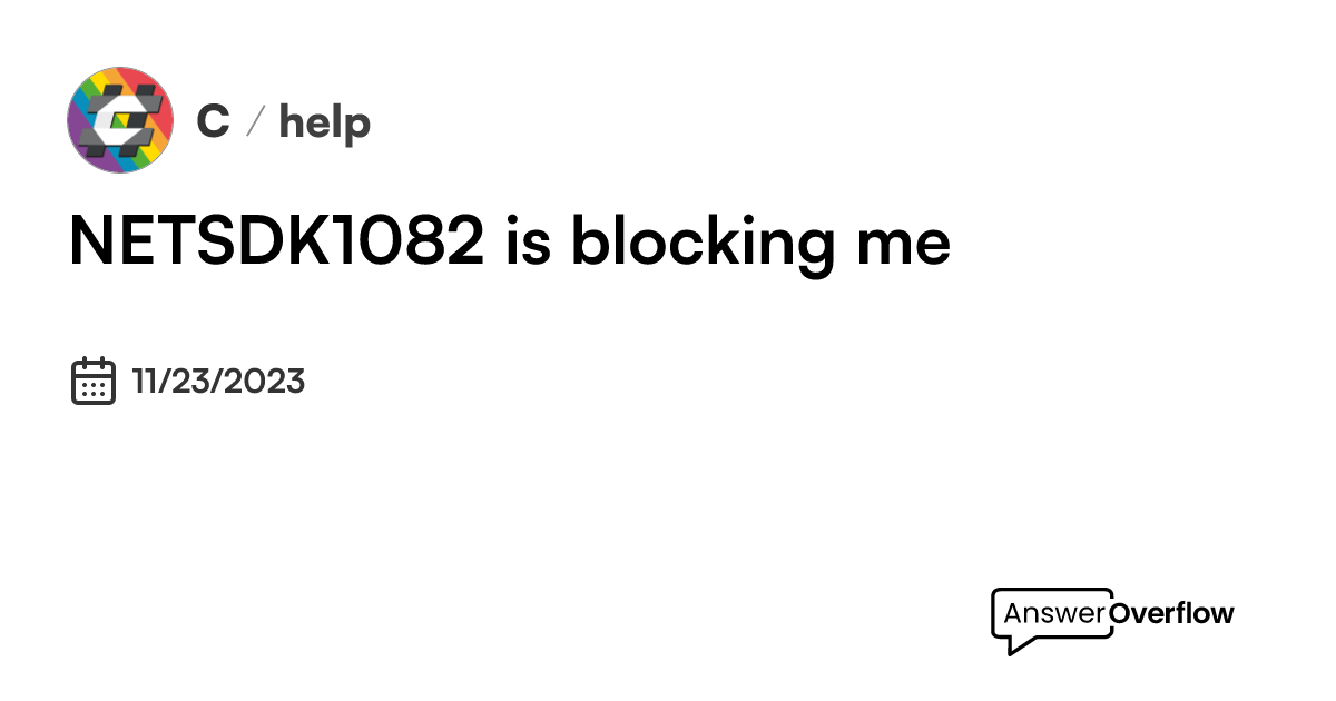NETSDK1082 is blocking me - C#