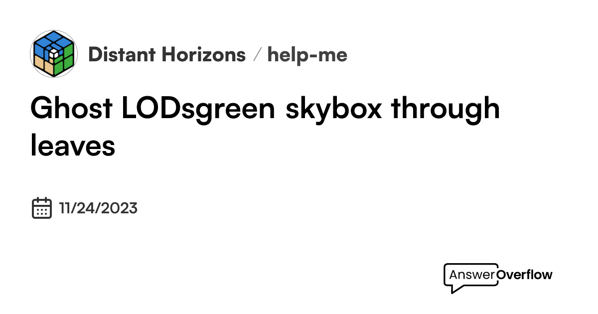 Ghost LODs/green skybox through leaves - Distant Horizons