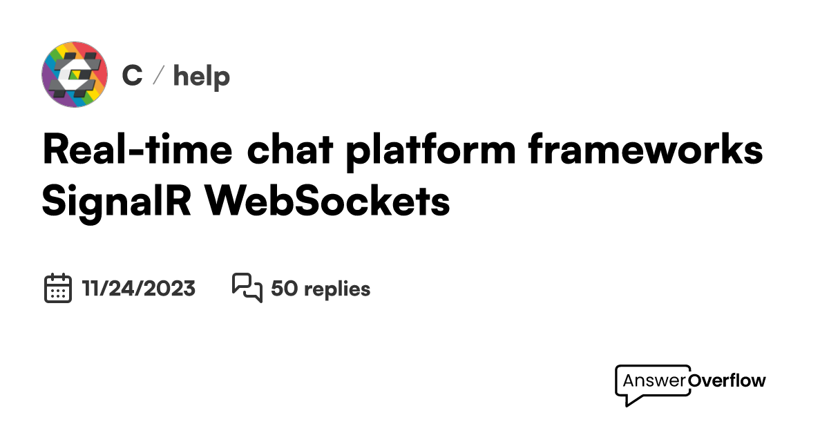 Real-time chat platform frameworks: SignalR, WebSockets, ??? - C#