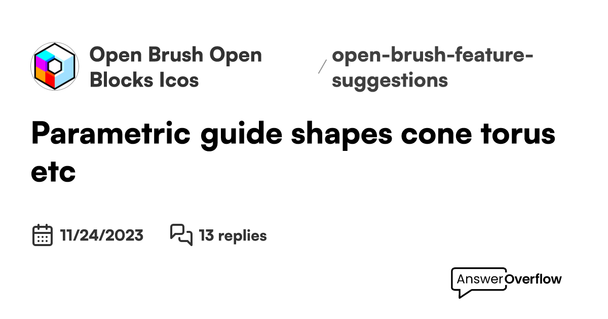 Parametric guide shapes: cone, torus etc - Open Brush, Open Blocks, Icosa Gallery