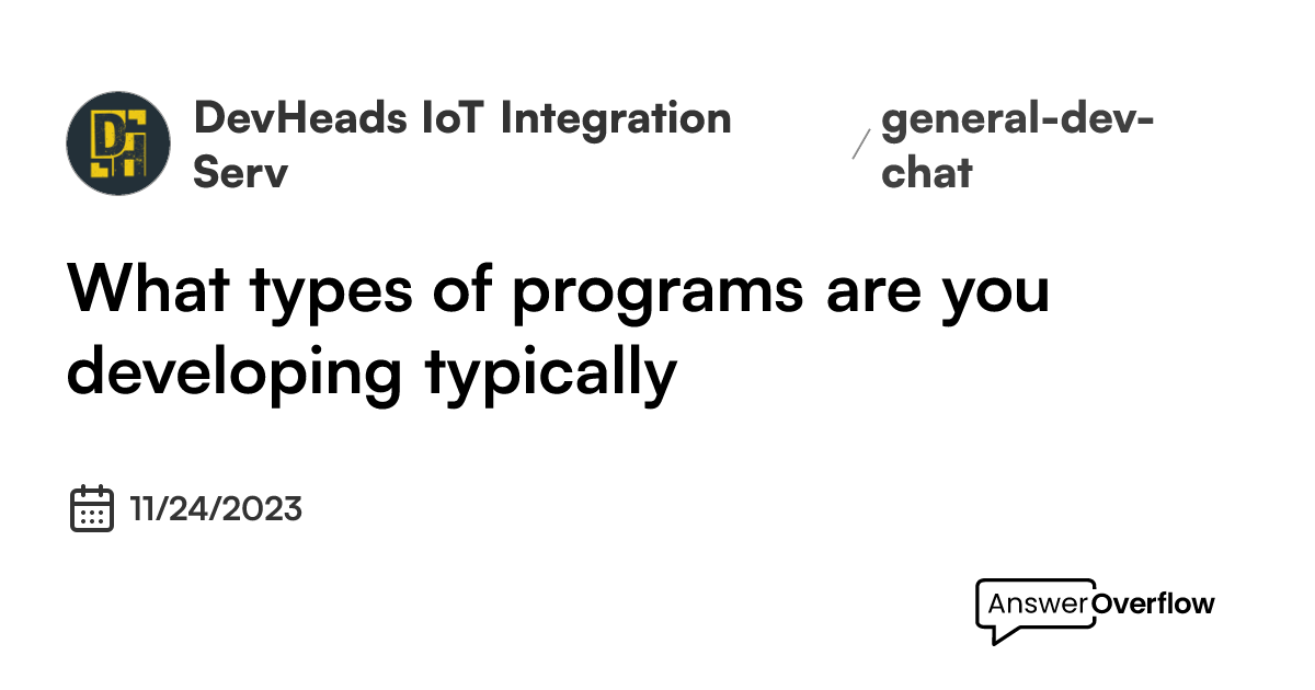 What types of programs are you developing, typically? - DevHeads IoT Integration Server