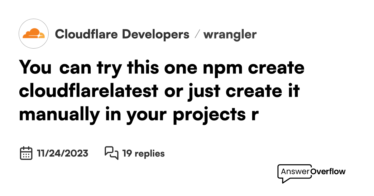 You Can Try This One `npm Create Cloudflarelatest` Or Just Create It Manually In Your Project