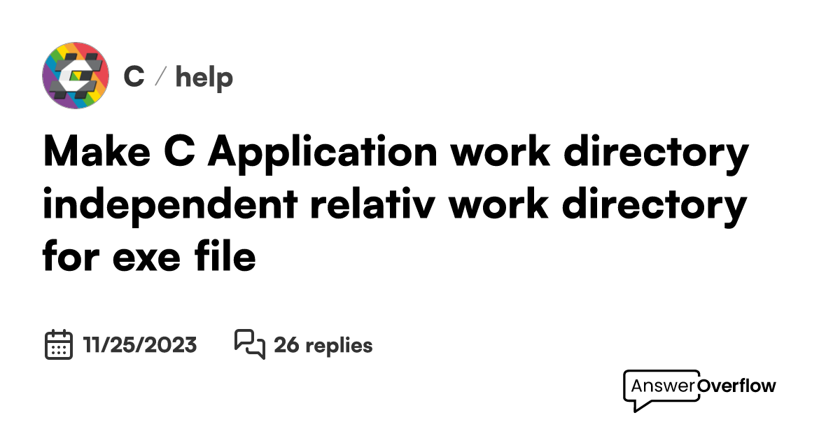 Make C# Application work directory independent, relativ work directory ...