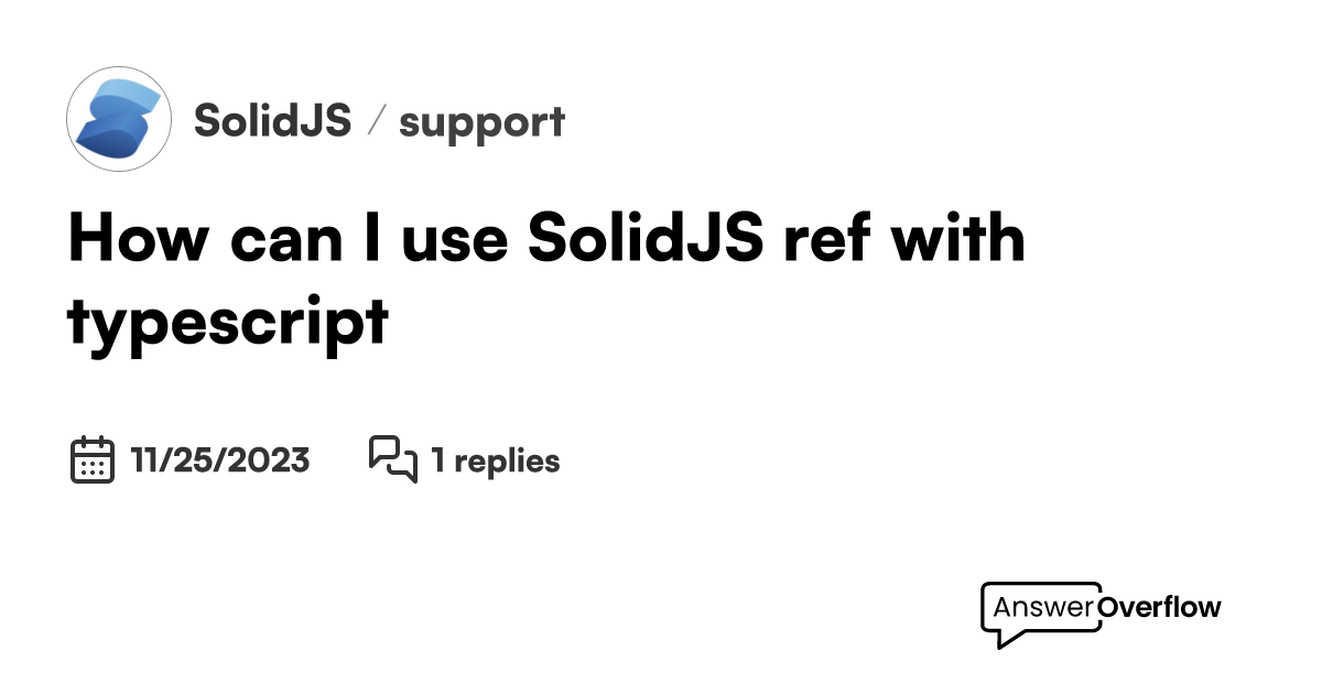 How Can I Use Solidjs Ref With Typescript Solidjs