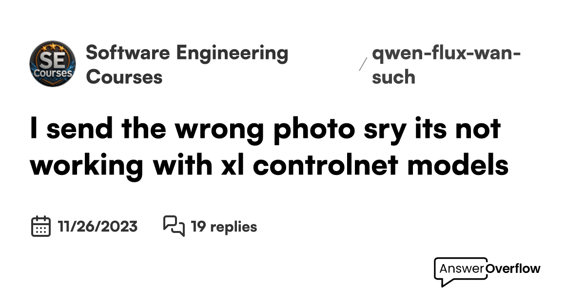 I send the wrong photo sry, it's not working with xl controlnet models - Software Engineering ...