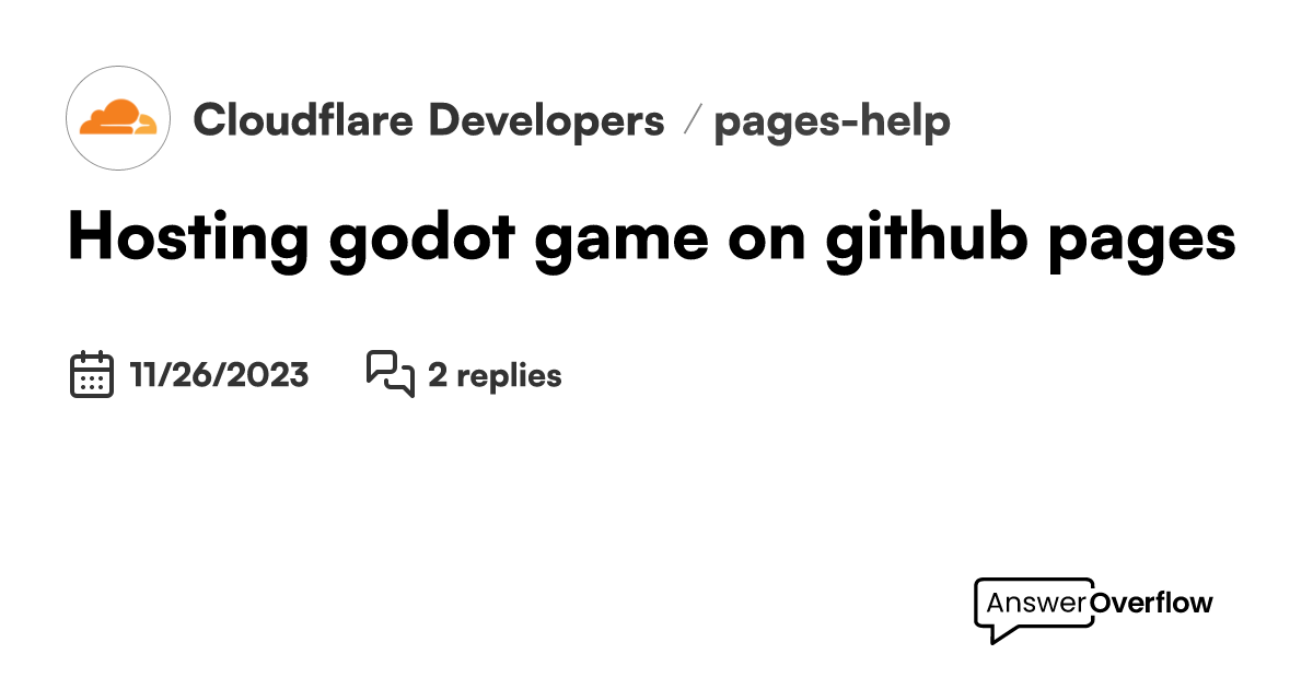 Hosting godot game on github pages - Cloudflare Developers