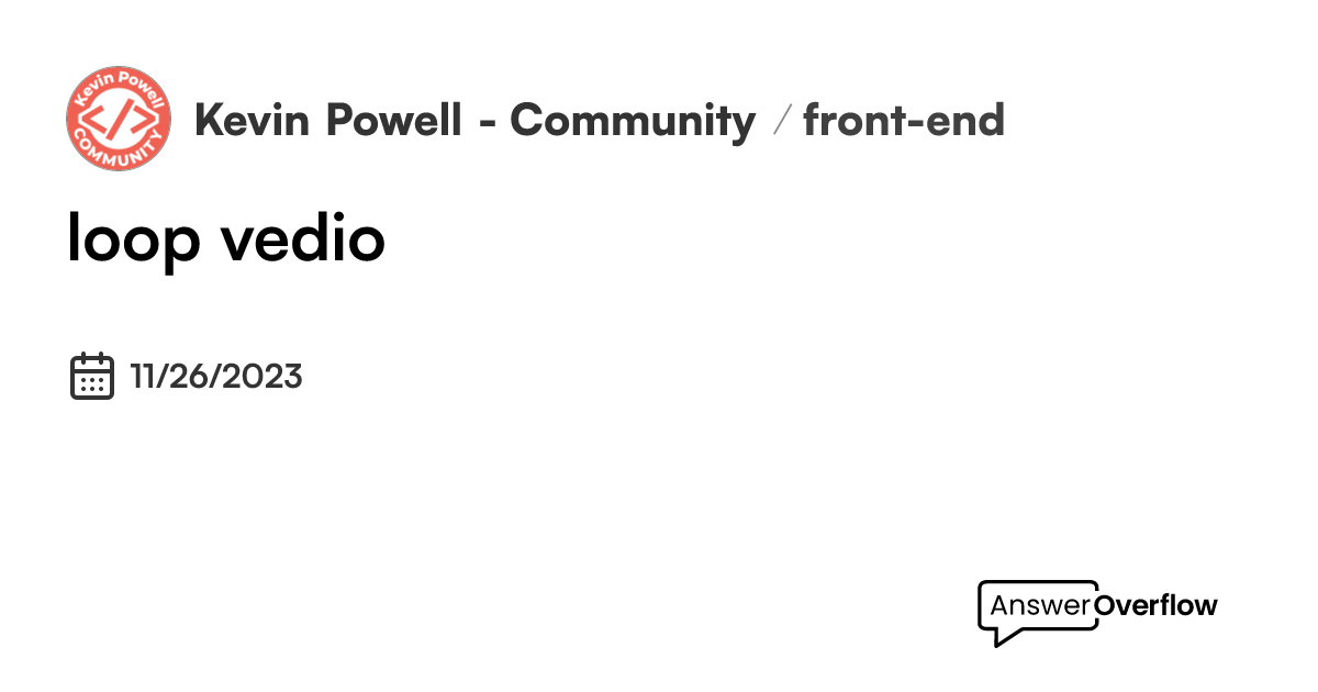 loop vedio - Kevin Powell - Community