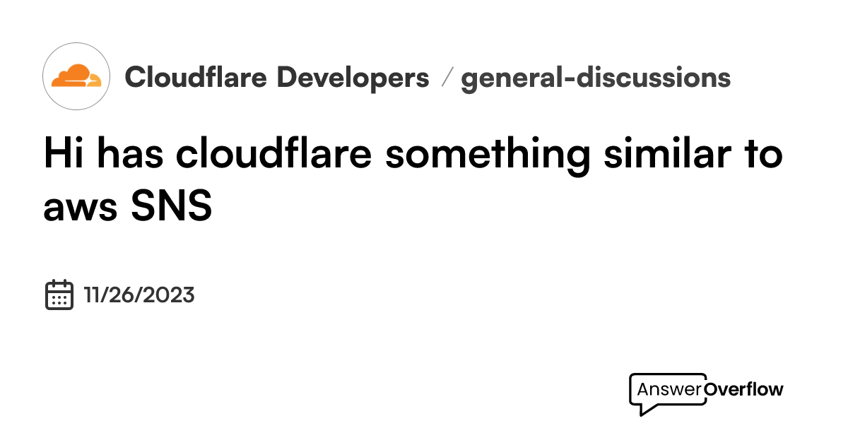 Hi 👋, has cloudflare something similar to aws SNS? - Cloudflare Developers