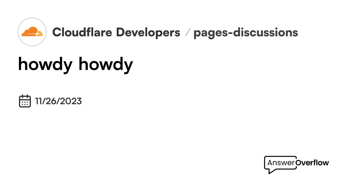 howdy howdy! - Cloudflare Developers