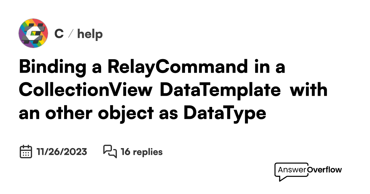Binding A Relaycommand In A Collectionview Datatemplate With An Other 4813