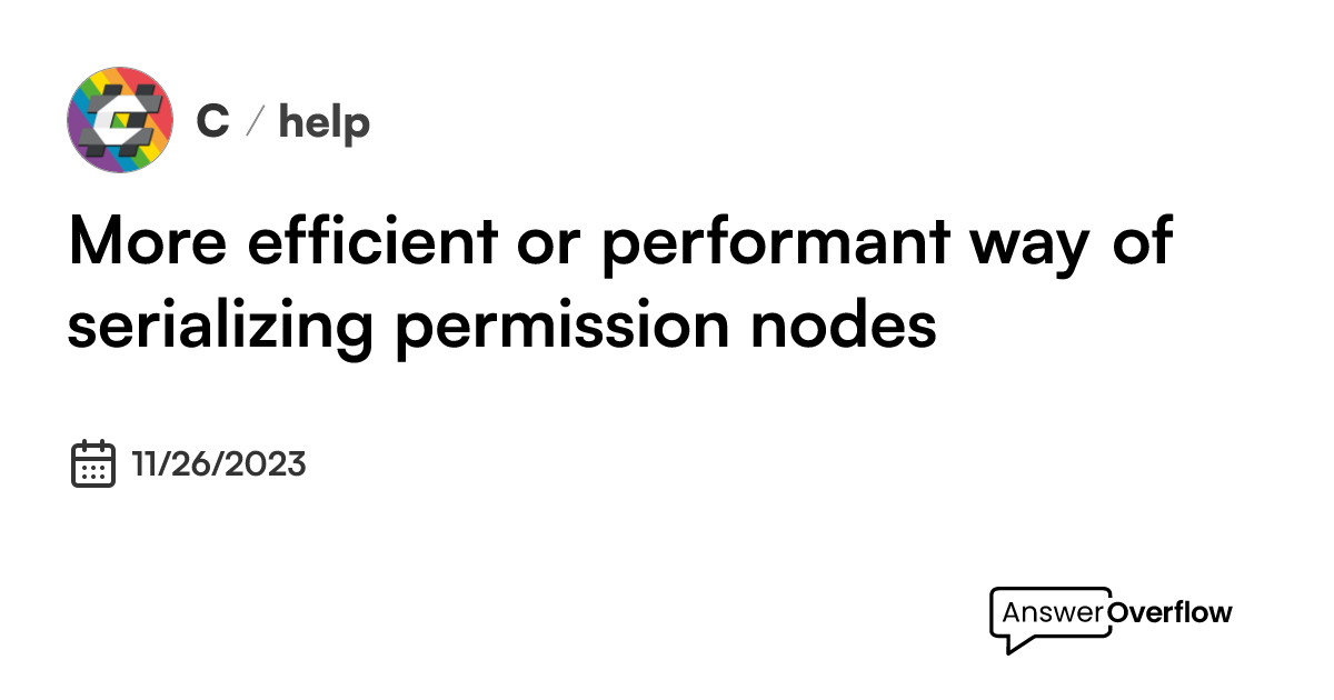 More efficient or performant way of serializing permission nodes? - C#