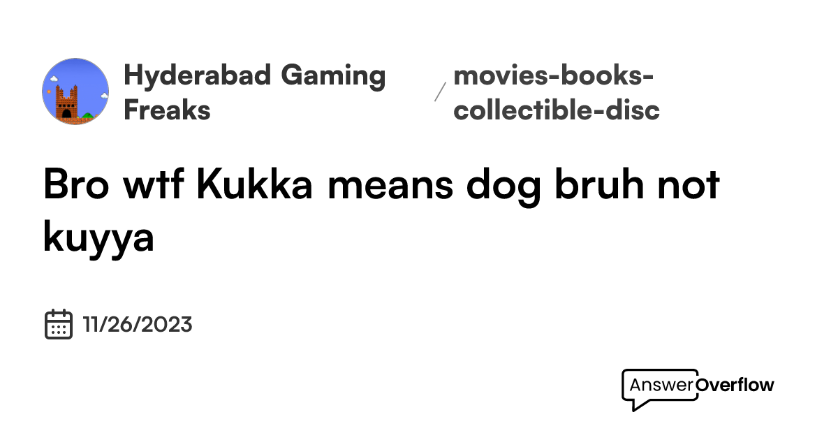 Bro wtf Kukka means dog bruh not kuyya 😂😂😂 - Hyderabad Gaming Freaks!🎮🇮🇳