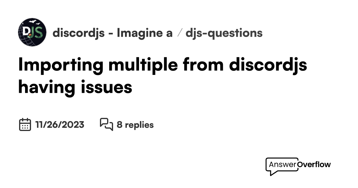 Importing Multiple From Discordjs Having Issues Discordjs Imagine An App