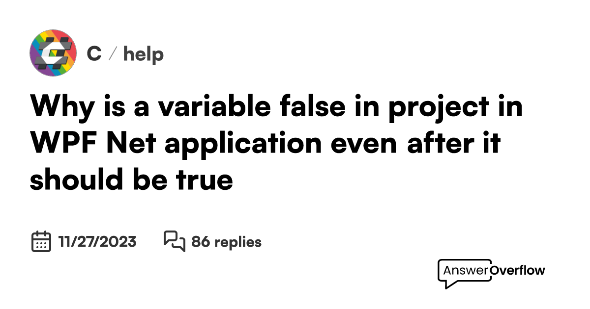 Why is a variable false in project in WPF .Net application even after it should be true? - C#