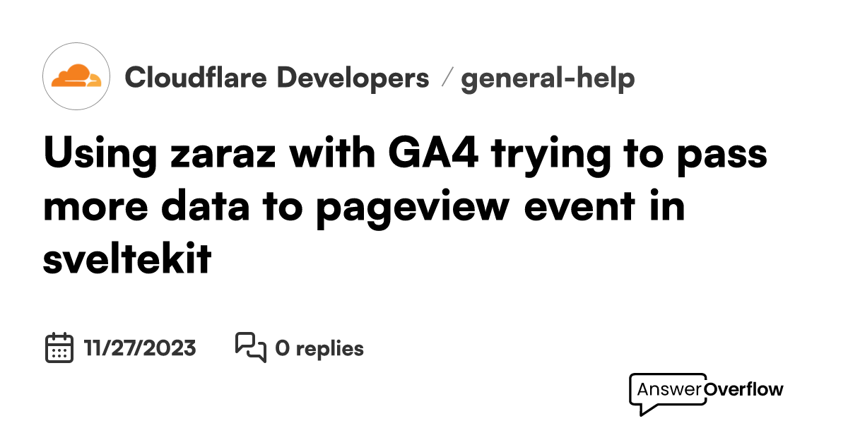 Using Zaraz With Ga4 Trying To Pass More Data To Pageview Event In Sveltekit Cloudflare