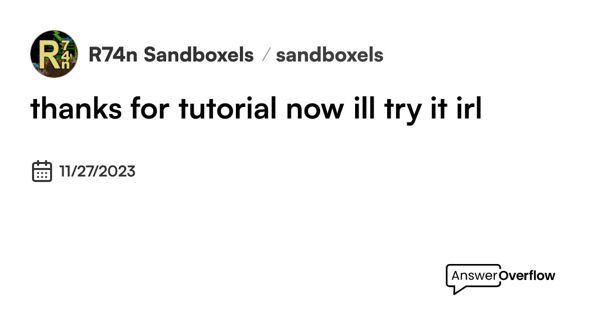 thanks for tutorial now ill try it irl - 🚨 R74n / Sandboxels