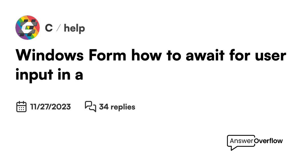 Windows Form, how to await for user input in a constructor. - C#