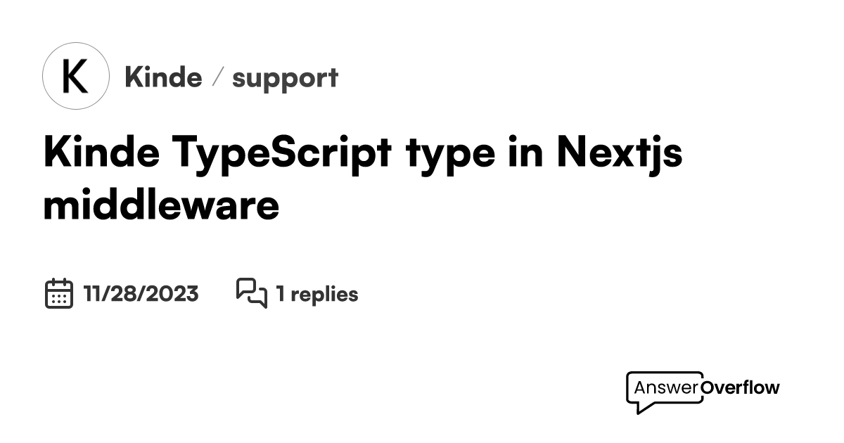 Kinde TypeScript type in Next.js middleware - Kinde