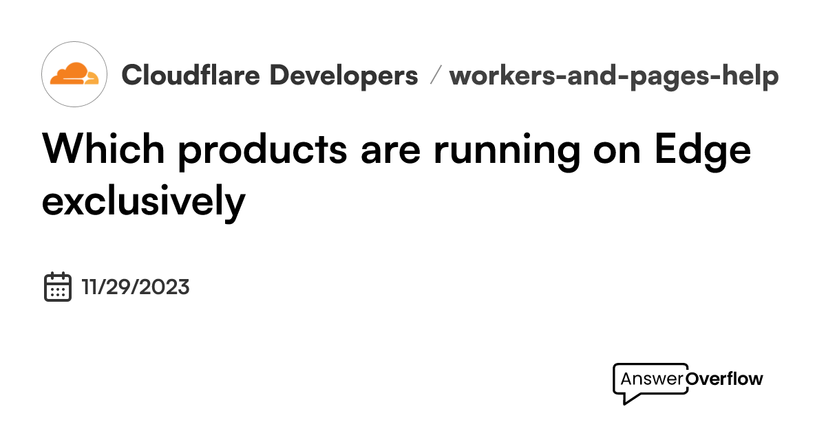 Which products are running on Edge exclusively? - Cloudflare Developers