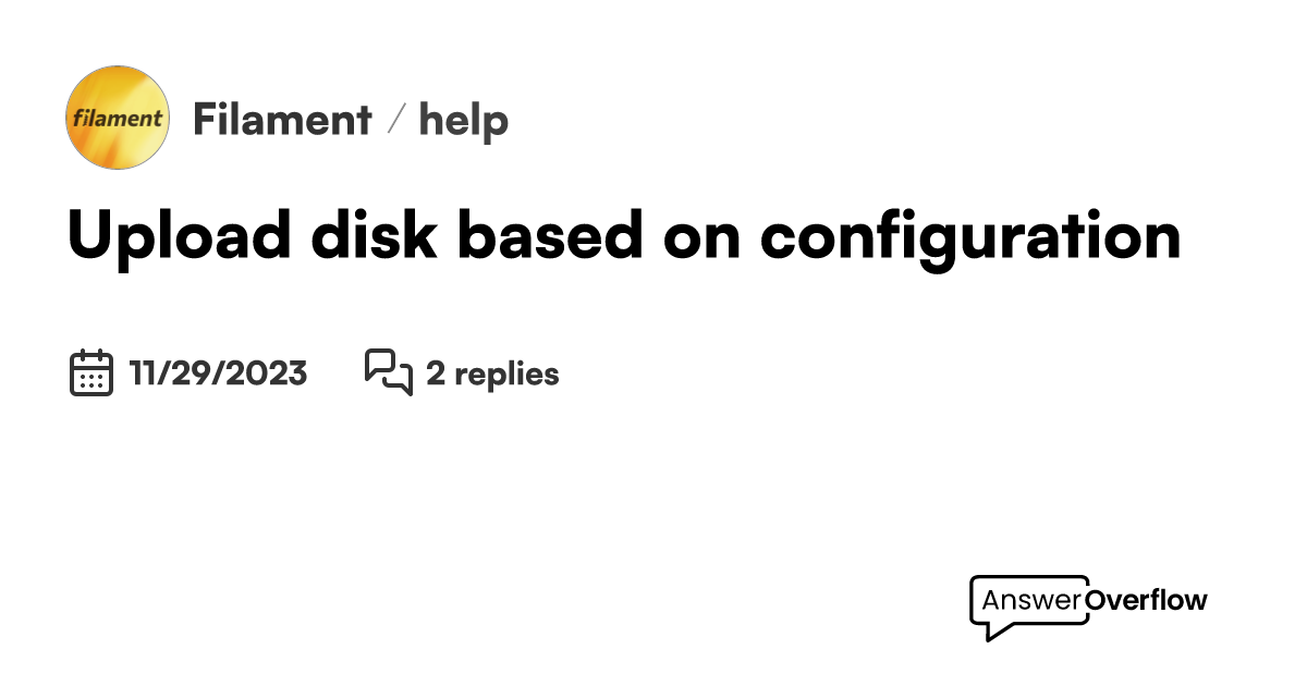 Upload disk based on configuration - Filament