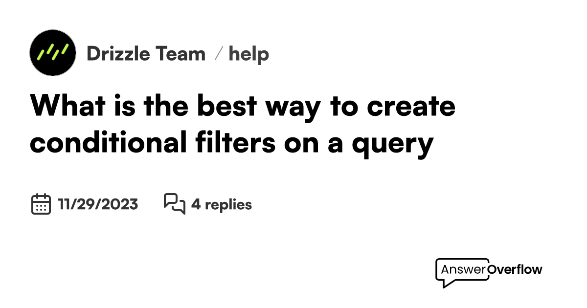 What Is The Best Way To Create Conditional Filters On A Query