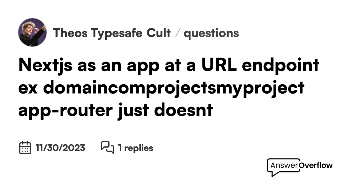 Next.js as an app at a URL endpoint [ex: domain.com/projects/myproject/*] app-router just ...