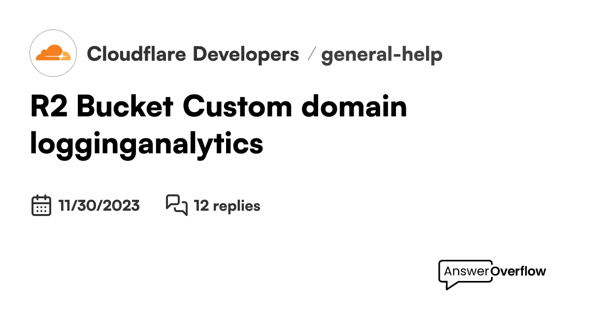 R2 Bucket + Custom domain logging/analytics - Cloudflare Developers