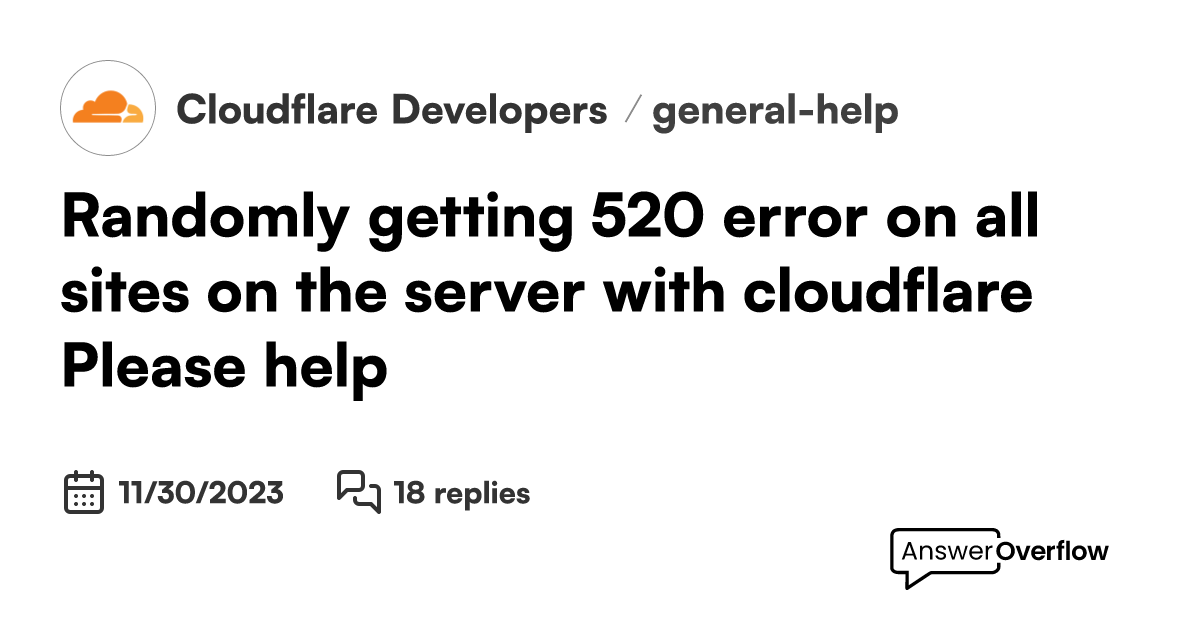 Randomly Getting 520 Error On All Sites On The Server With Cloudflare Please Help Cloudflare 