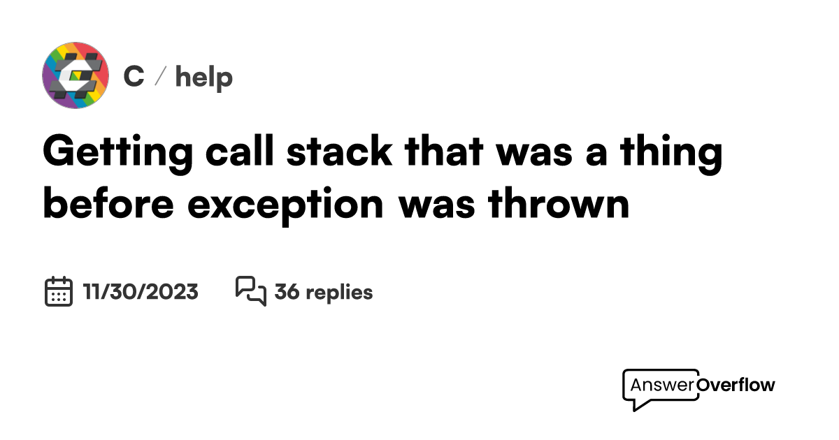 Getting call stack that was a thing before exception was thrown - C#