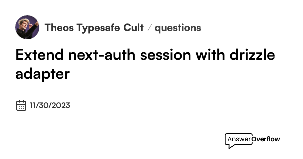 Extend next-auth session with drizzle adapter - Theo's Typesafe Cult