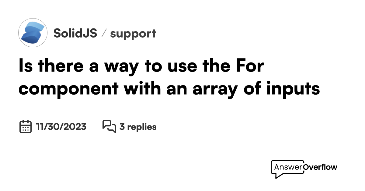Is there a way to use the component with an array of inputs? - SolidJS