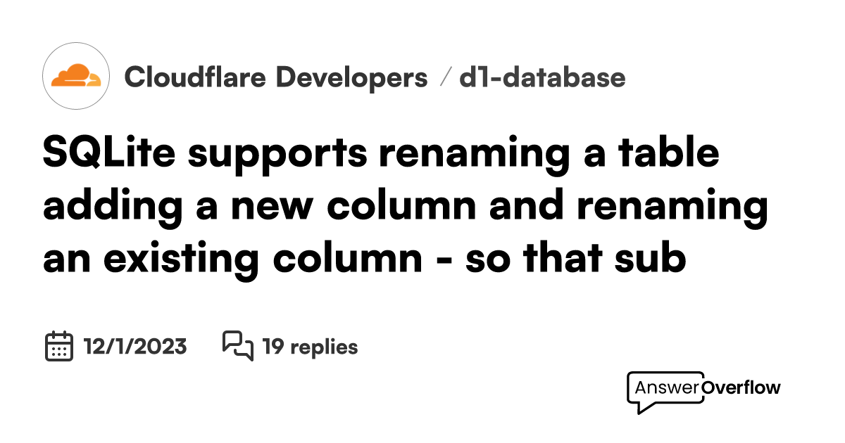 SQLite supports renaming a table, adding a new column and renaming an existing column - so that ...