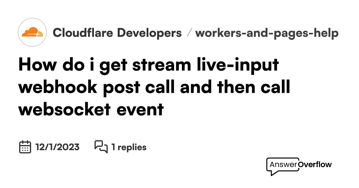 How do i get stream live-input webhook post call and then call websocket event? - Cloudflare ...