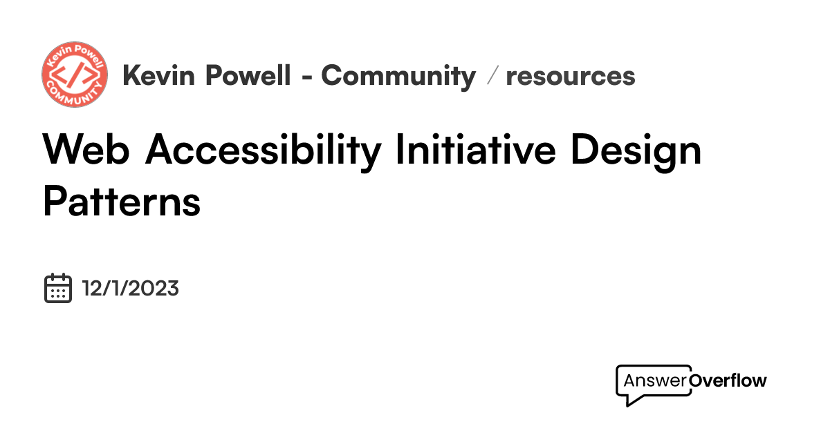 Web Accessibility Initiative Design Patterns - Kevin Powell - Community