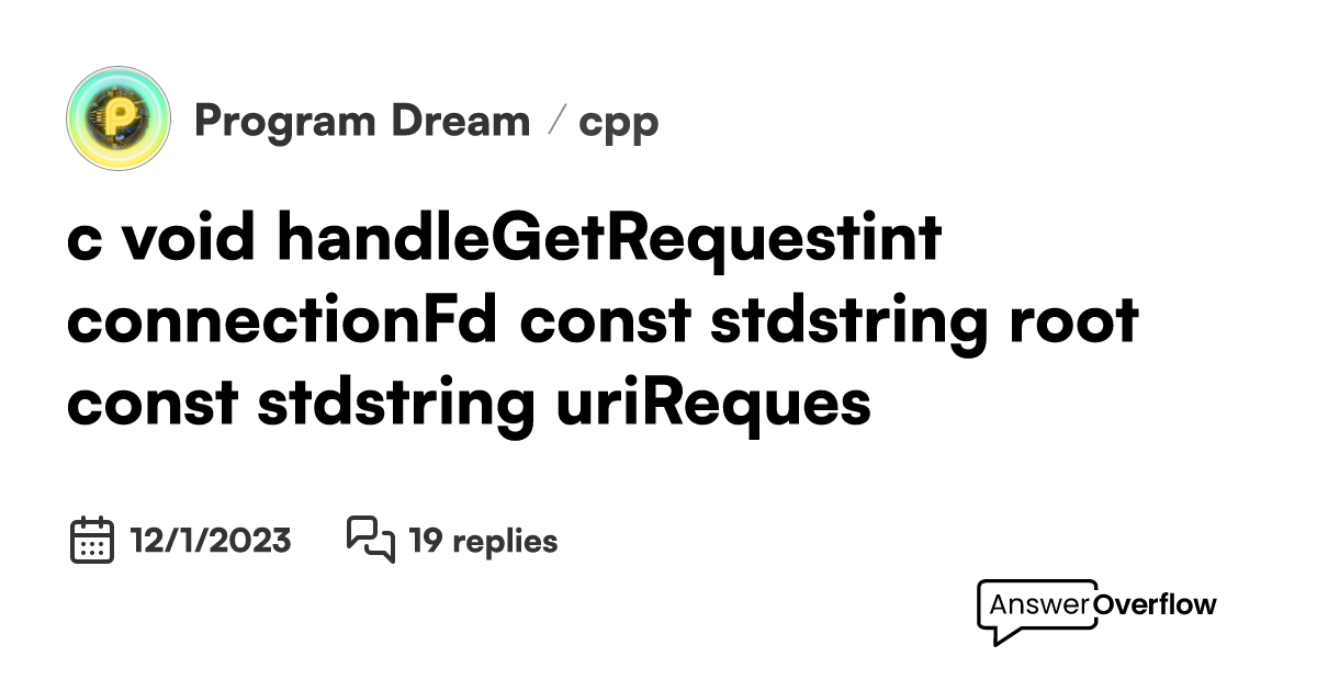 ```c Void Handlegetrequestint Connectionfd Const Stdstring Root